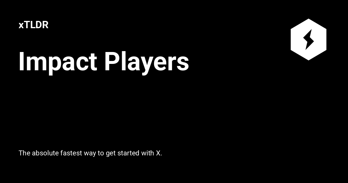 Impact Players - xTLDR